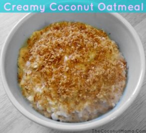 Creamy Coconut Oatmeal Recipe | Coconut Mama