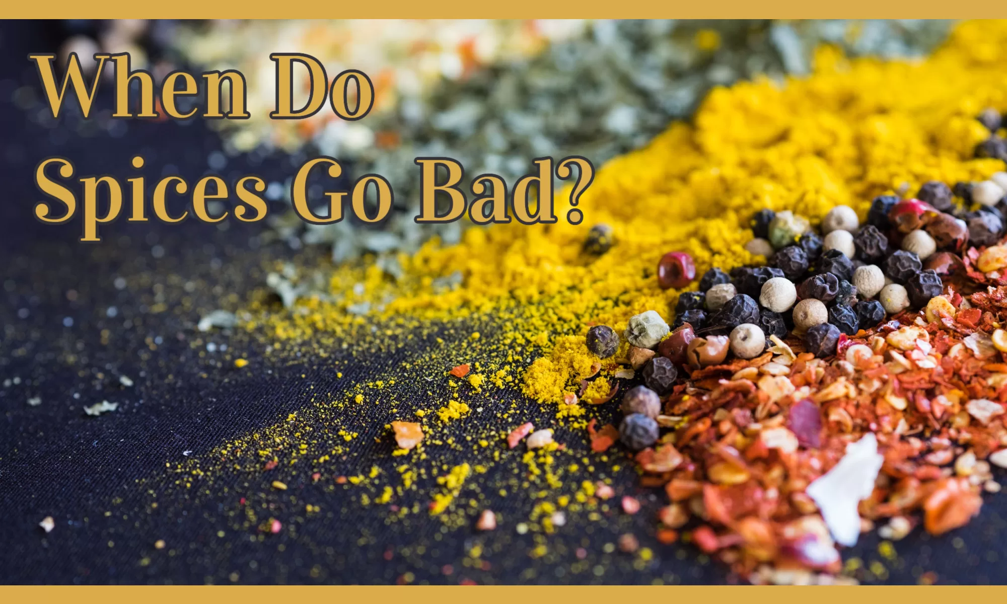 When Do Spices Go Bad? - The Coconut Mama