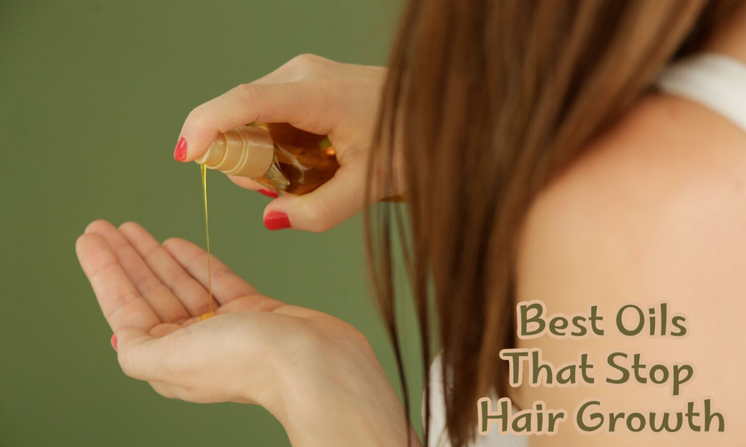 Best Oils That Stop Hair Growth - The Coconut Mama