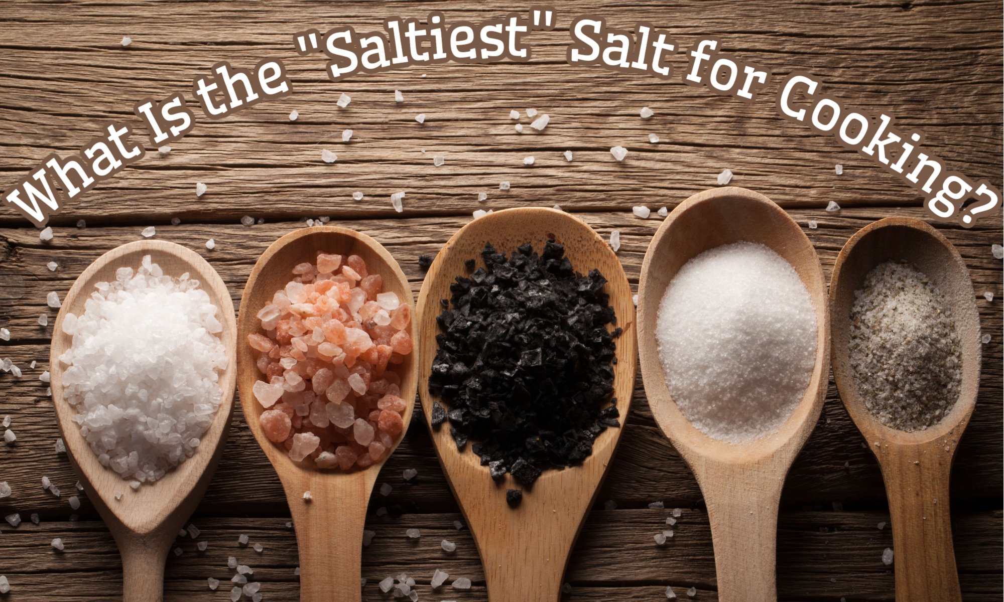 What Is the "Saltiest" Salt for Cooking? - The Coconut Mama