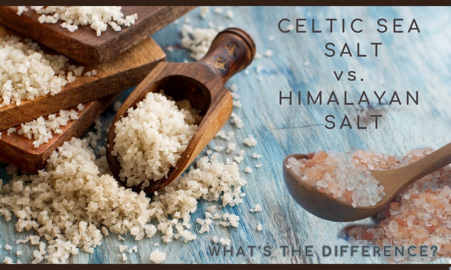 Celtic Sea Salt vs. Himalayan Salt: What's the Difference? - The ...
