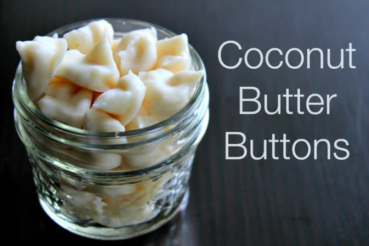 Coconut Butter Buttons - The Coconut Mama